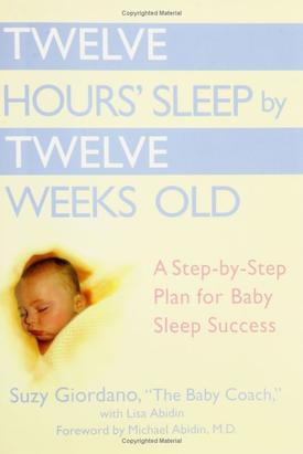 Twelve Hours Sleep by Twelve Weeks Old: the best parenting book I've ...