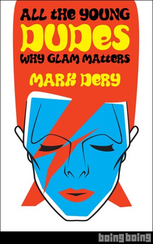Growing Up Bowie: Mark Dery's "All The Young Dudes: Why Glam Rock ...