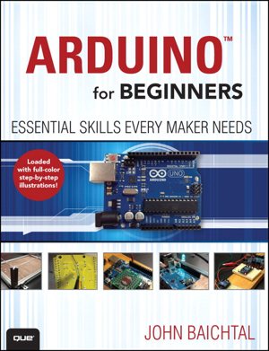 Arduino for Beginners, by John Baichtal - Boing Boing