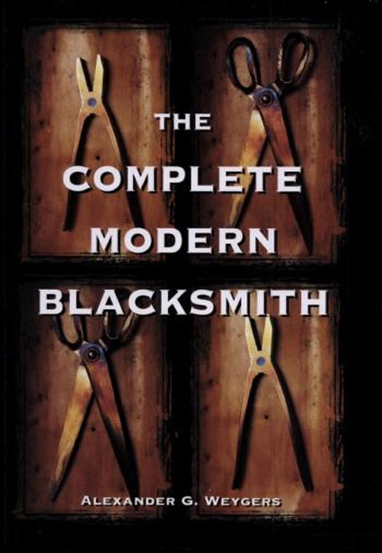'The Complete Modern Blacksmith' by Alexander Weygers - Boing Boing