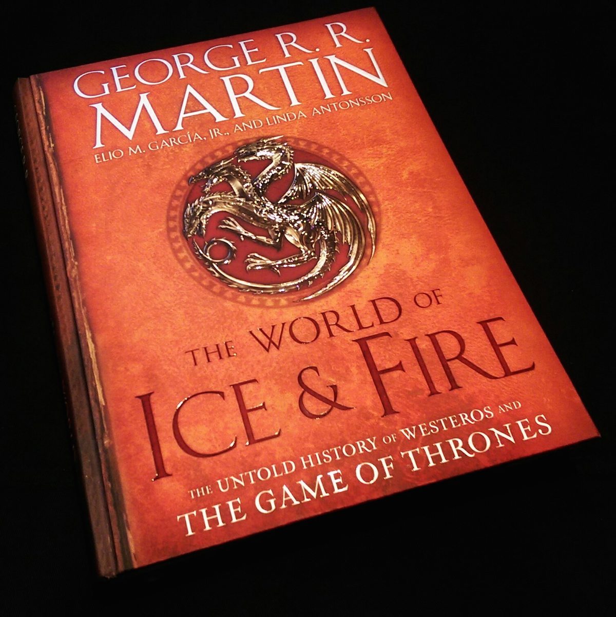 The World Of Ice And Fire The Untold History Of Westeros And The Game
